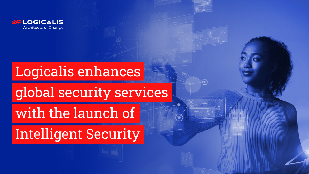 Logicalis enhances global security services with the launch of Intelligent Security | Logicalis